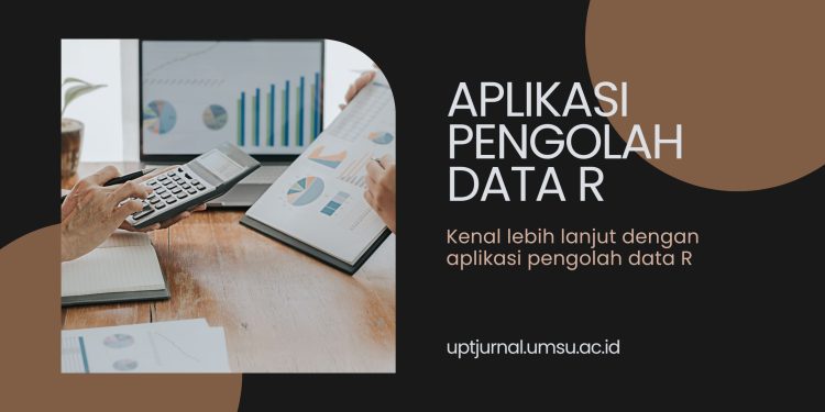 Aplikasi Pengolah Data R - UPT Jurnal